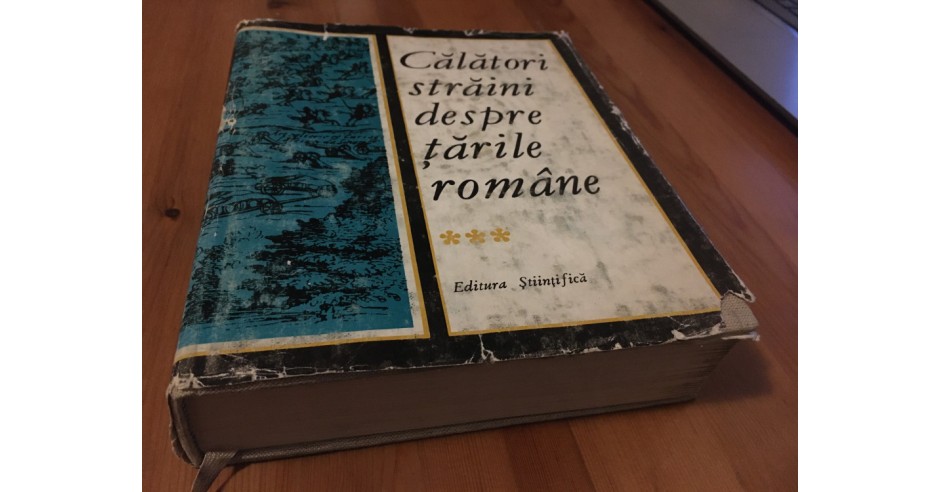 Calatori straini despre ?arile Romane. Vol. III- Editura ?tiin?ifica ...