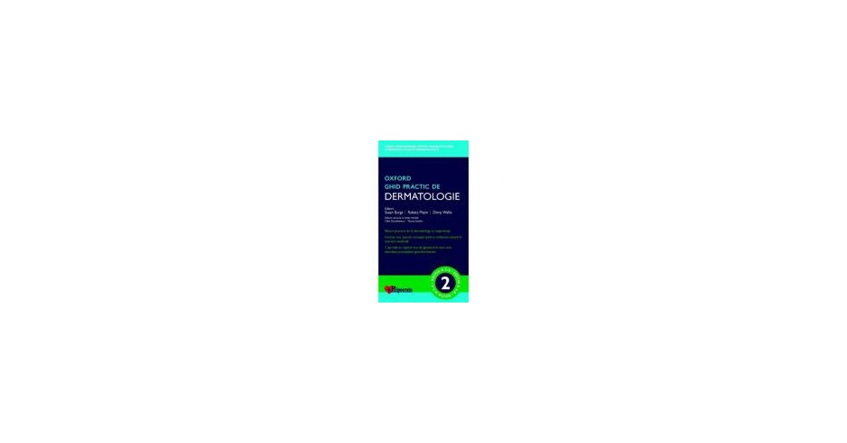 Ghid Practic de Dermatologie Oxford (Ghidurile Medicale Oxford) - Susan ...