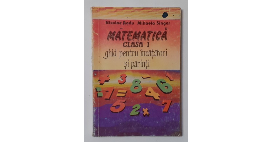 Matematica Clasa I - Ghid Pentru Invatatori Si Parinti (Poze Cuprins ...