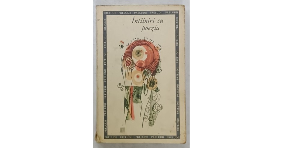 INTALNIRI CU POEZIA , CULEGERE DE VERSURI PENTRU PIONIERI SI SCOLARI ...