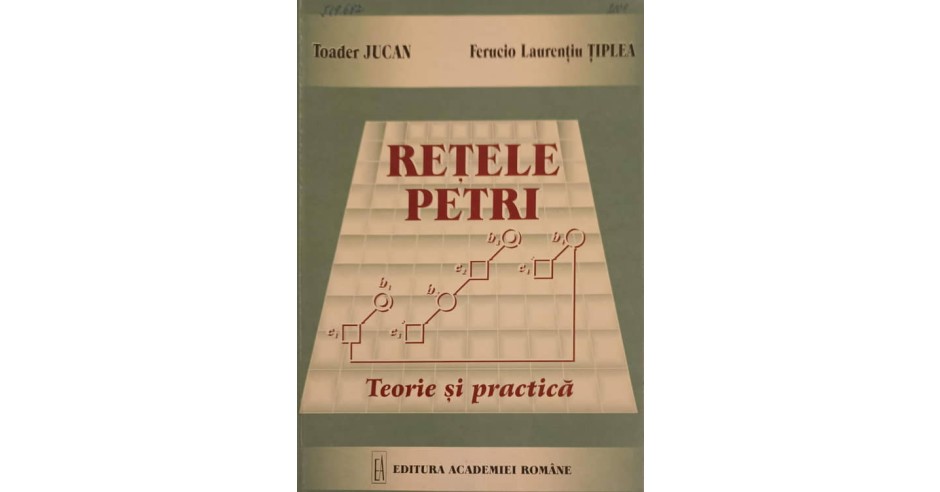 RETELE PETRI. TEORIE SI PRACTICA-TOADER JUCAN, FERUCIO LAURENTIU TIPLEA ...