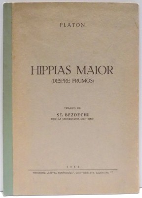 HIPPIAS MAIOR (DESPRE FRUMOS) de PLATON , 1943 | Okazii.ro