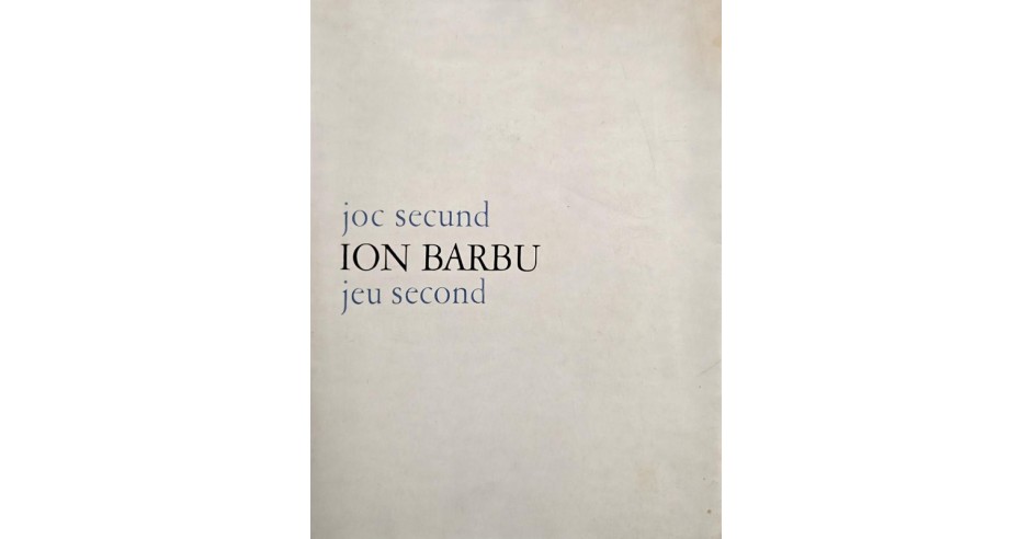 Joc secund - Ion Barbu (editie bilingva romana-franceza) | Okazii.ro