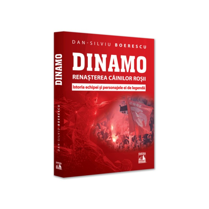 Dinamo. Renasterea cainilor rosii- istoria echipei si personajele ei de ...