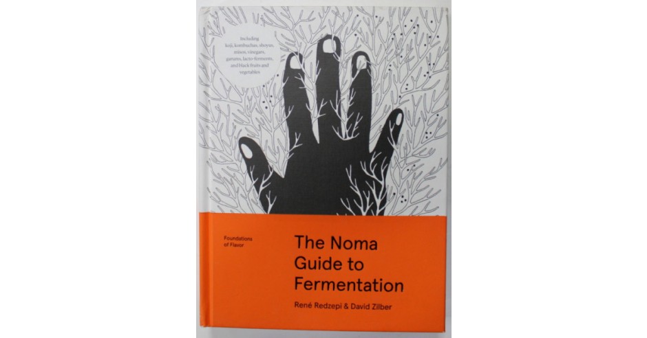THE NOMA GUIDE TO FERMENTATION by RENE REDZEPI and DAVID ZILBER ...