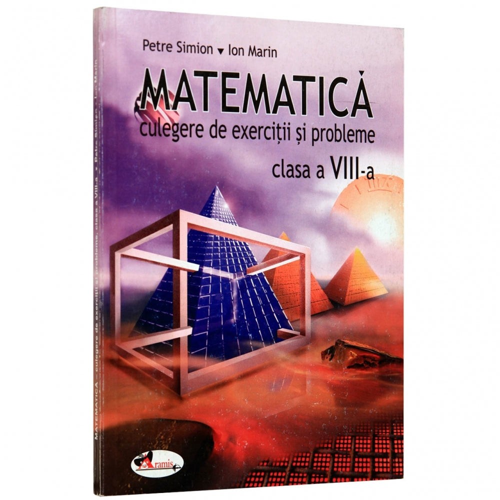 Matematica clasa a VIII-a. Culegere de exercitii si probleme - Petre ...
