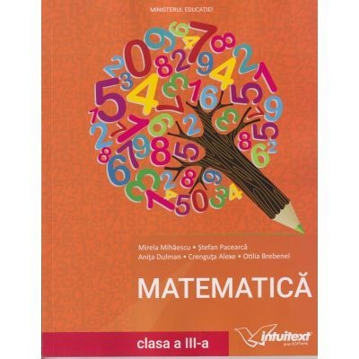 Matematica. Manual pentru clasa a 3-a, 2021 - Mirela Mihaescu | Okazii.ro