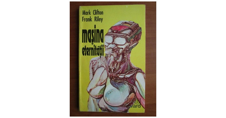 Mark Clifton, Frank Riley - Masina eternitatii | Okazii.ro
