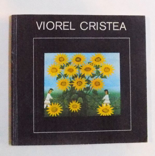 VIOREL CRISTEA - CICLURILE VIETII prefata de RADU IONESCU , 1984 ...