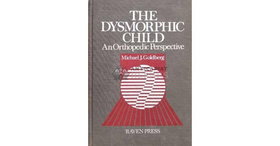 DYSMORPHIC CHILD An Orthopedic Perspective - Michael J. Goldberg - 1987 ...