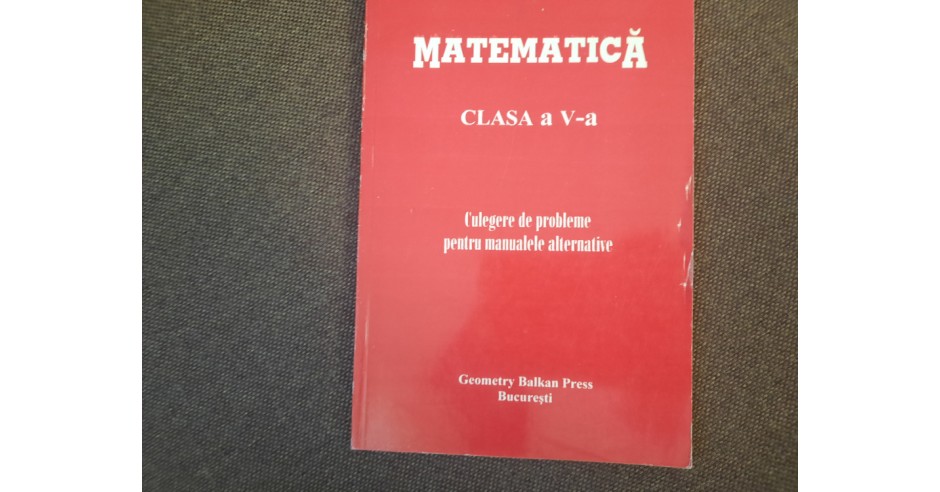 MATEMATICA CLASA A V A CULEGERE DE PROBLEME PENTRU MANUALELE ...