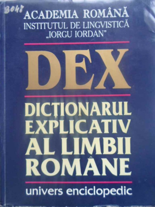 DEX. DICTIONARUL EXPLICATIV AL LIMBII ROMANE-ACADEMIA ROMANA | Okazii.ro