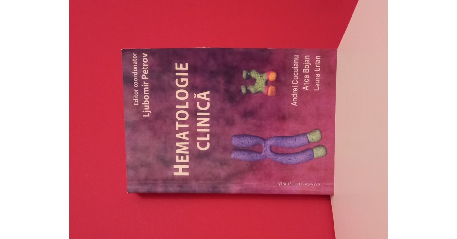 Hematologie Clinica - Ljubomir Petrov, Andrei Cucuianu, Anca Bojan ...