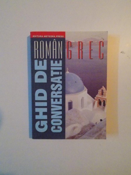 GHID DE CONVERSATIE ROMAN - GREC de ANASTASIA SERBAN - DAN DUMITRESCU ...