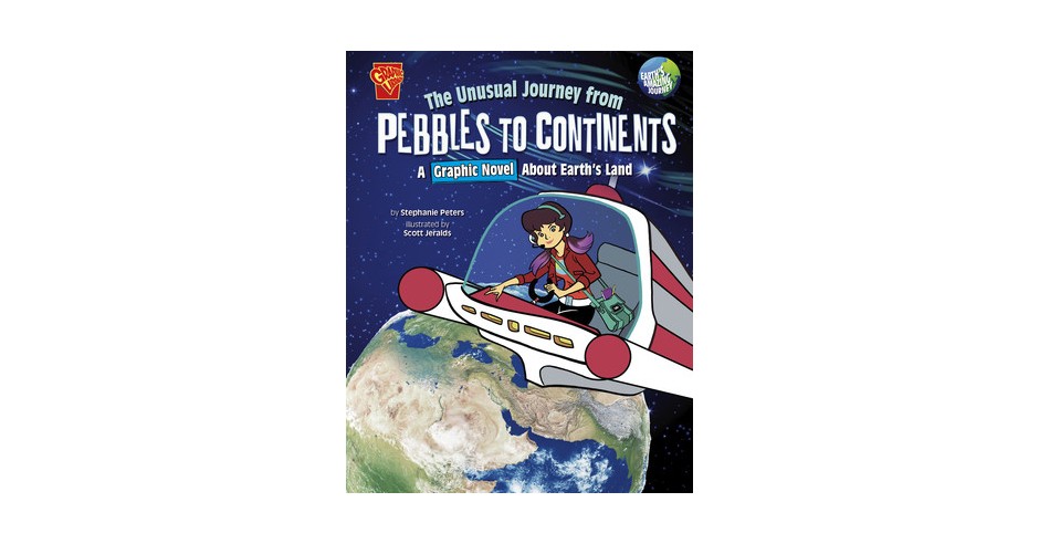 The Unusual Journey from Pebbles to Continents: A Graphic Novel about ...