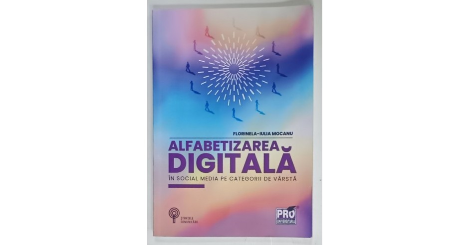 ALFABETIZAREA DIGITALA IN SOCIAL MEDIA PE CATEGORII DE VARSTA de ...
