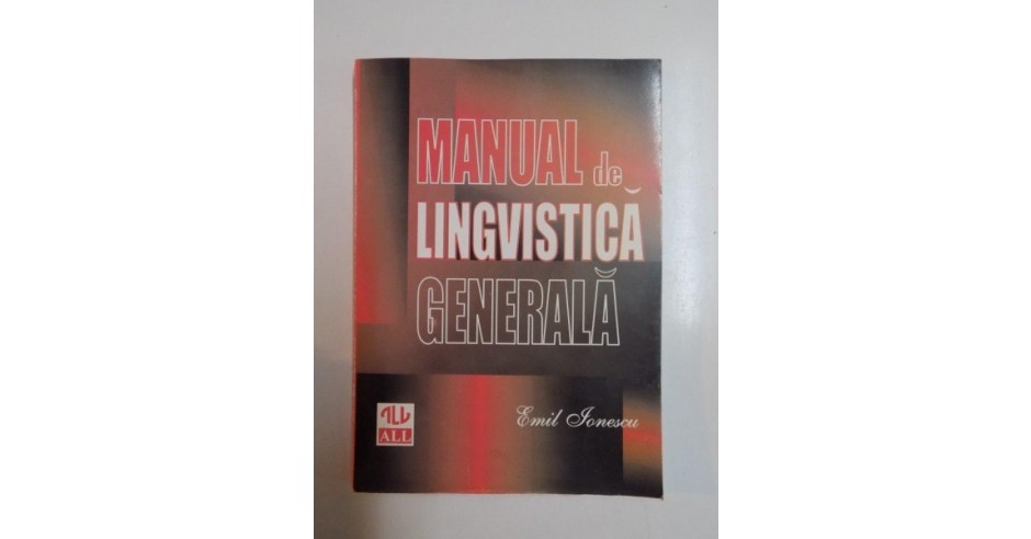 MANUAL DE LINGVISTICA GENERALA de EMIL IONESCU , 1992 | Okazii.ro