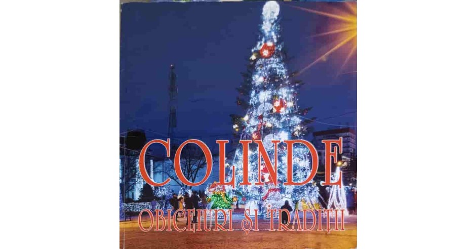 COLINDE, OBICEIURI SI TRADITII-OZOLIN DUSA, GABRIEL MIHAI SURDU-251245 ...