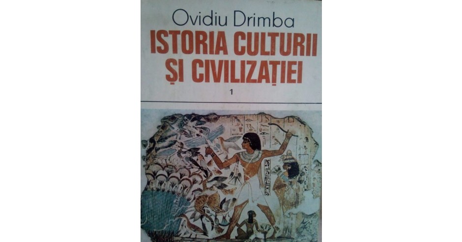 Ovidiu Drimba - Istoria culturii și civilizației - vol. I (editia 1985 ...