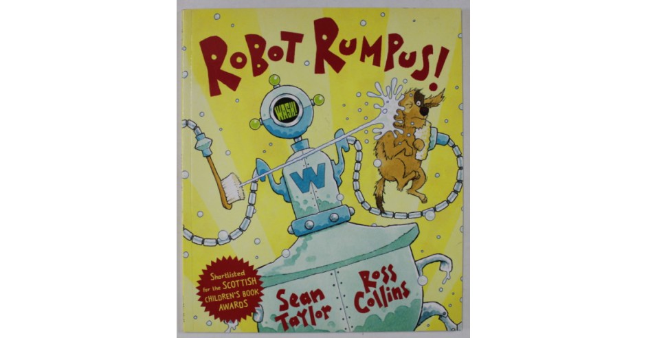 ROBOT RUMPUS ! by SEAN TAYLOR , illustrated by ROSS COLLINS , 2014 ...