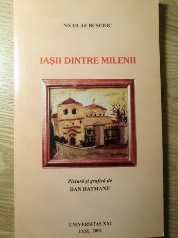 IASII DINTRE MILENII. PICTURA SI GRAFICA DAN HATMANU-NICOLAE BUSUIOC ...