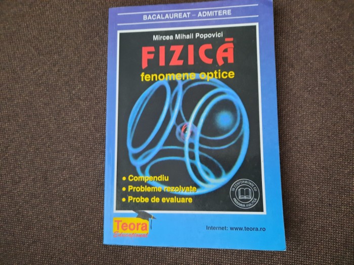FIZICA - FENOMENE OPTICE - MIRCEA MIHAIL POPOVICI , 1999 | Okazii.ro