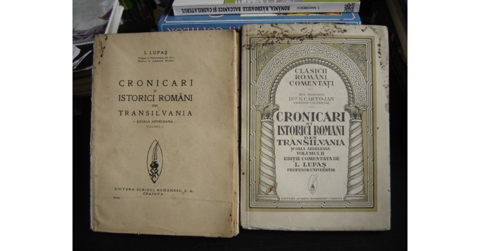 CRONICARI SI ISTORICI ROMANI DIN TRANSILVANIA - I. LUPAS 2 VOLUME ...