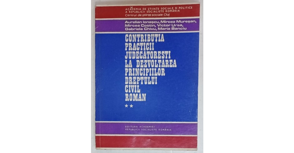 Contributia Practicii Judecatoresti la Dezvoltarea Principiilor ...