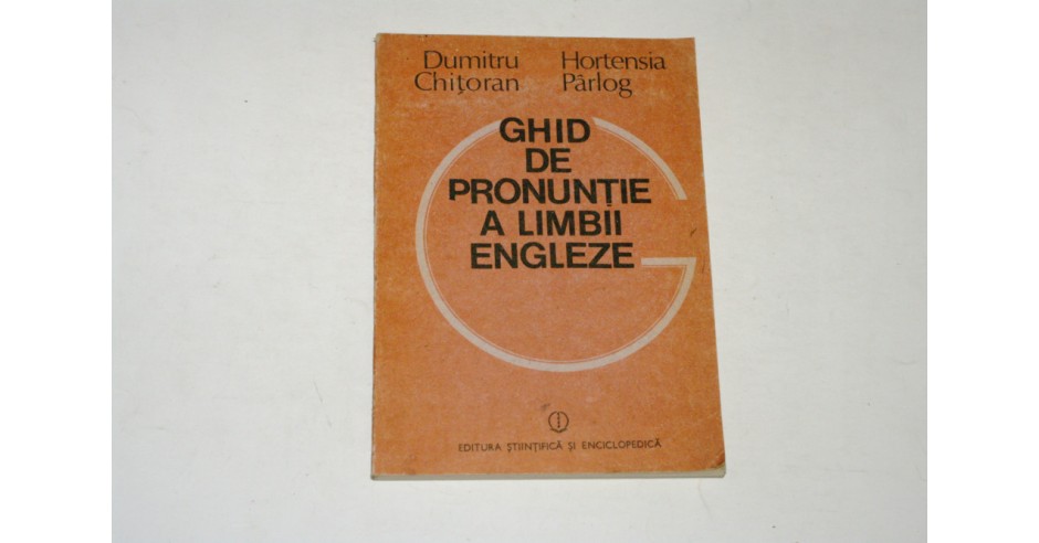 Ghid de pronuntie al limbii engleze - Dumitru Chitoran - Hortensia ...