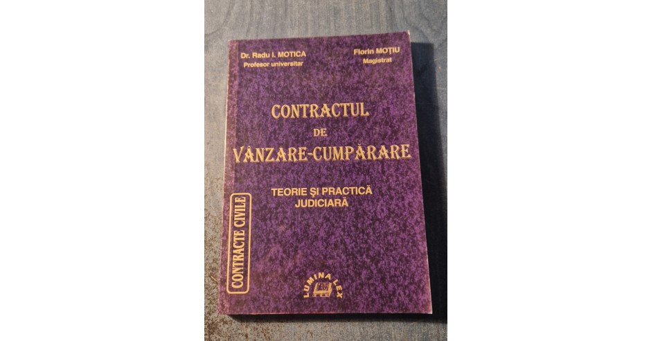 Contractul de vanzare cumparare teorie practica judiciara Radu Motica | Okazii.ro