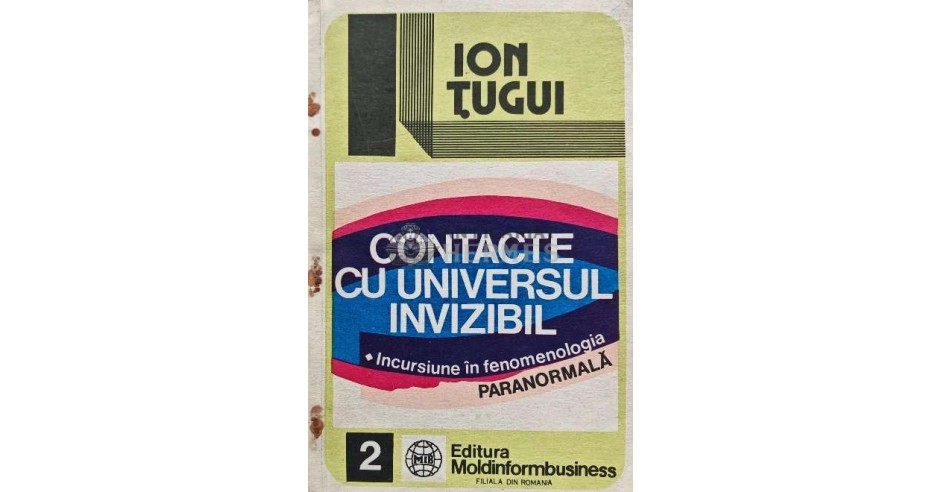 Contacte cu universul invizibil, Ion Tugui, 1993, Moldinformbusiness ...