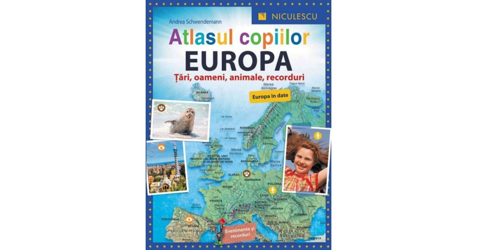 Atlasul copiilor. Europa. Tari, oameni, animale, recorduri - Andrea Schwendemann | Okazii.ro