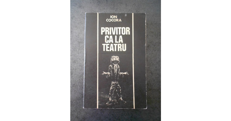 ION COCORA - PRIVITOR CA LA TEATRU | arhiva Okazii.ro