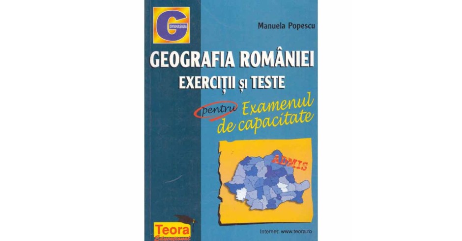 Manuela Popescu - Geografia Romaniei - exercitii si teste pentru ...