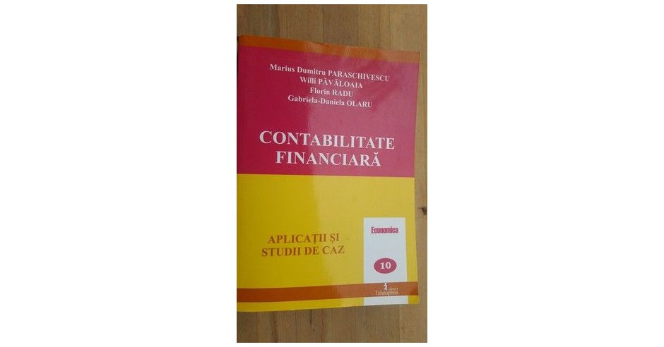 Contabilitate financiara aplicatii si studii de caz- Marius Dumitru ...