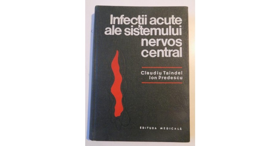 INFECTII ACUTE ALE SISTEMULUI NERVOS CENTRAL de CLAUDIU TAINDEL , ION ...
