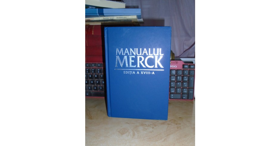 MANUALUL MERCK DE DIAGNOSTIC SI TRATAMENT * EDITIA A XVIII-A , 2009 ...