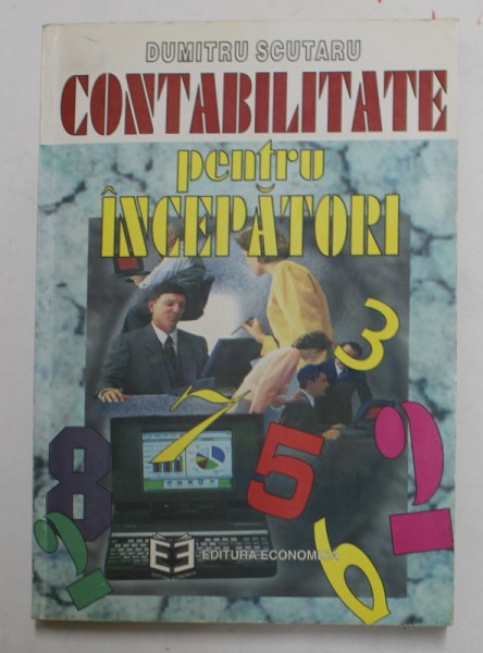 CONTABILITATE PENTRU INCEPATORI de DUMITRU SCUTARU , 1995 | arhiva ...