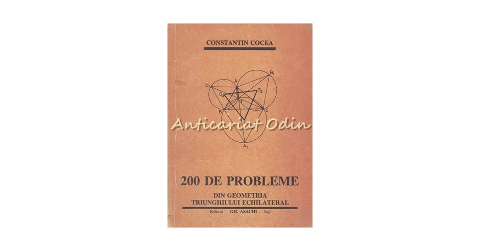 200 De Probleme Din Geometria Triunghiului Echilateral - Constantin ...