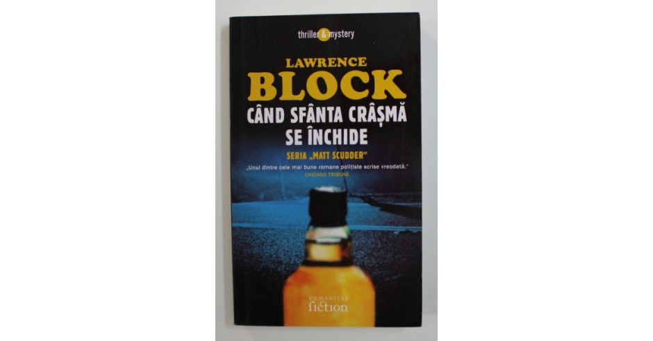 CAND SFANTA CRASMA SE INCHIDE de LAWRENCE BLOCK , SERIA ' MATT SCUDDER ...