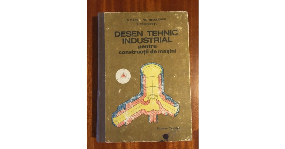 Precupetu - DESEN TEHNIC INDUSTRIAL pentru constructii de masini (1990 ...