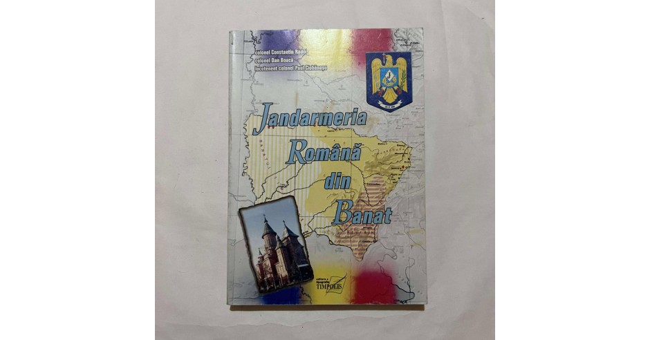 Constantin Radoi - Jandarmeria romana din Banat | arhiva Okazii.ro