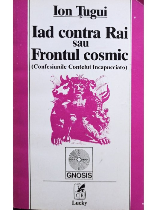 Ion Tugui - Iad contra Rai sau Frontul cosmic (editia 1994) | Okazii.ro