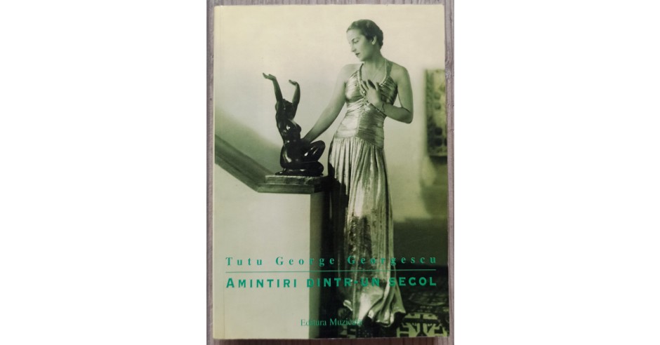 Amintiri dintr-un secol - Tutu George Georgescu,Biografie, 2001 ...