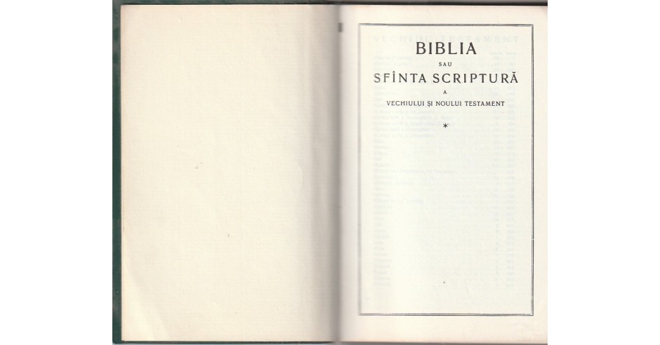 BIBLIA SAU SFANTA SCRIPTURA A VECHIULUI SI NOULUI TESTAMENT | Okazii.ro