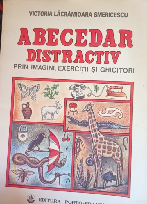 ABECEDAR DISTRACTIV prin imagini, exercitii si ghicitori Smericescu ...