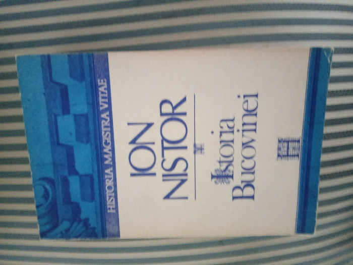 Ion Nistor - Istoria Bucovinei (Humanitas, 1991) - Carte de Istorie cu ...