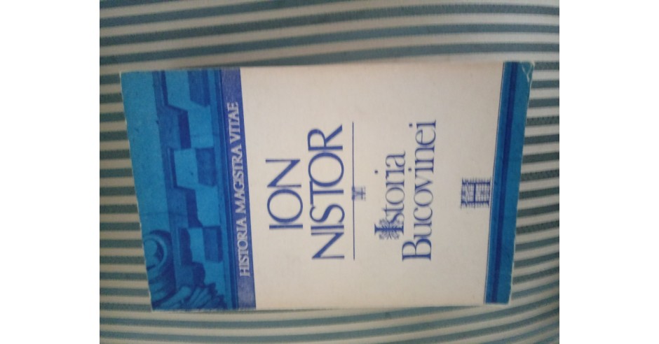 Ion Nistor - Istoria Bucovinei (Humanitas, 1991) - Carte de Istorie cu ...