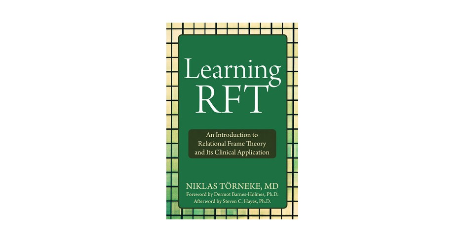 Learning RFT: An Introduction to Relational Frame Theory and Its Clinical Applications | Okazii.ro