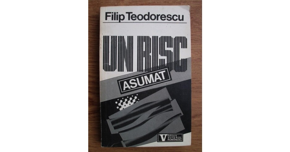 Filip Teodorescu - Un risc asumat. Timisoara Decembrie 1989 | arhiva ...